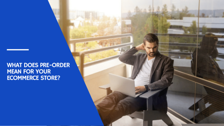 What Do Pre Order Mean For Your eCommerce Sopify Store